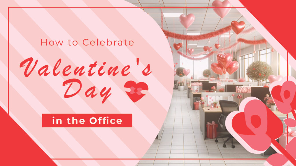 How to Celebrate Valentine’s Day in the Office - Fastcubes